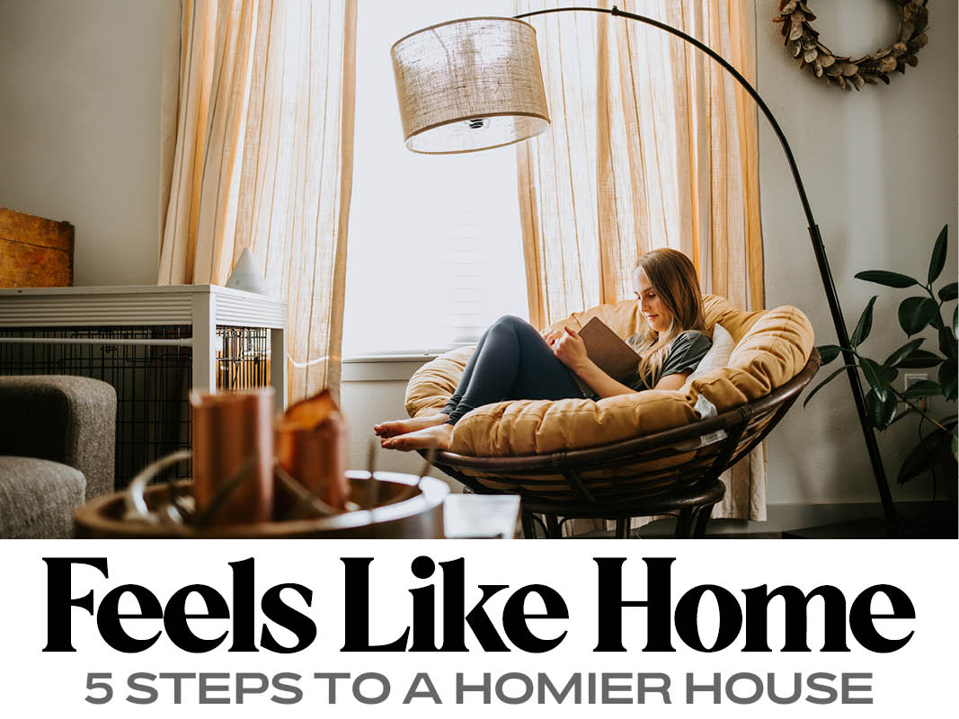 Feels Like Home: 5 Steps to a Homier House | Style Magazine