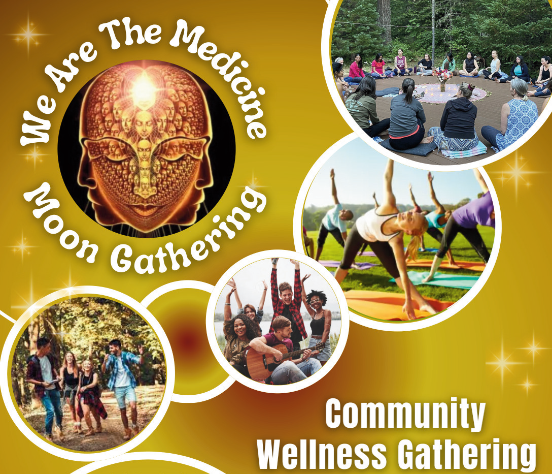 We Are The Medicine Moon Gathering